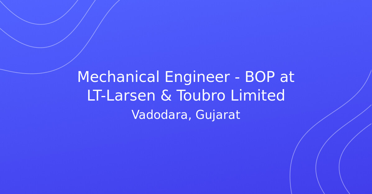 Mechanical Engineer - BOP at LT-Larsen & Toubro Limited - Climate Change Jobs