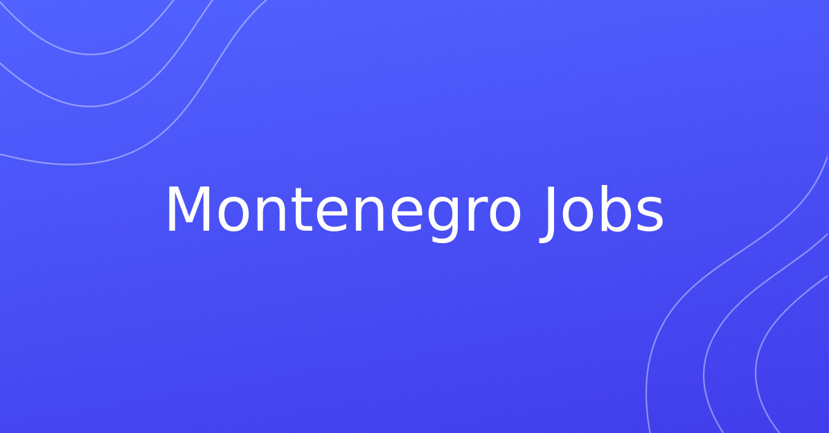 Oglasi za posao - Najveća baza slobodnih radnih mjesta - Montenegro Jobs
