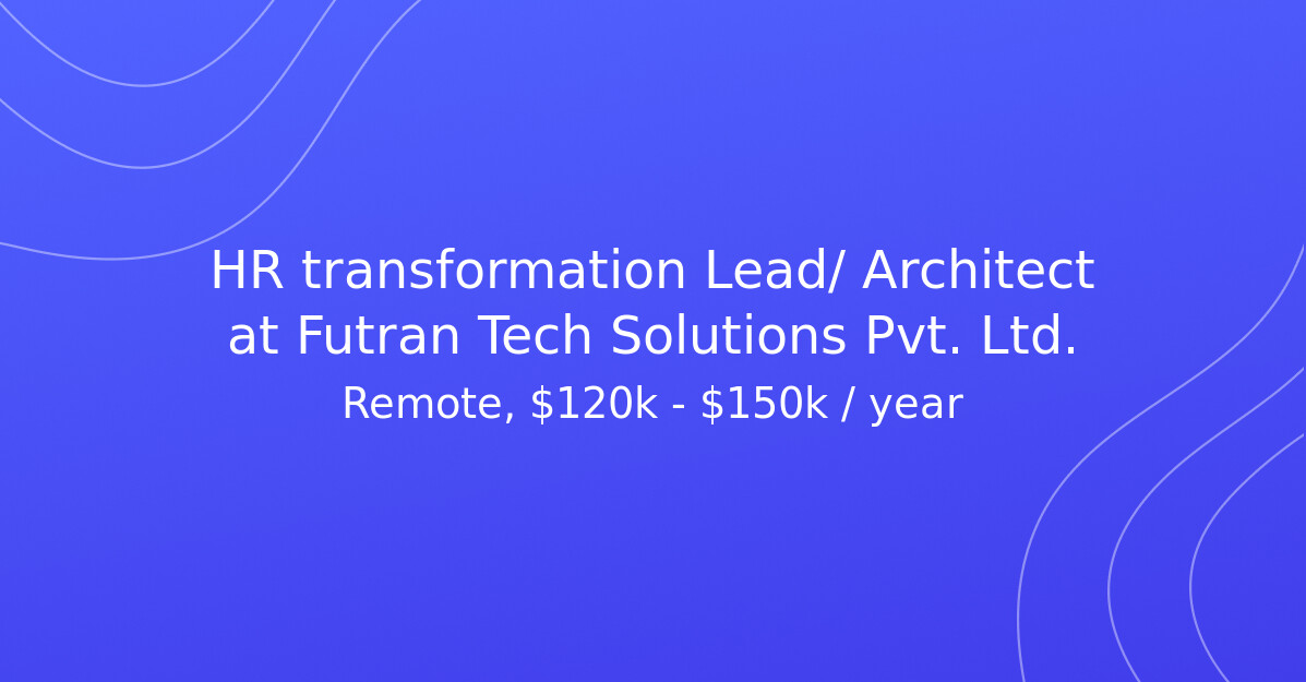 HR transformation Lead/ Architect at Futran Tech Solutions Pvt. Ltd ...