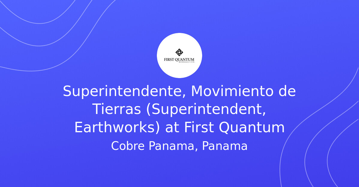 Superintendente, Movimiento de Tierras (Superintendent, Earthworks) at ...