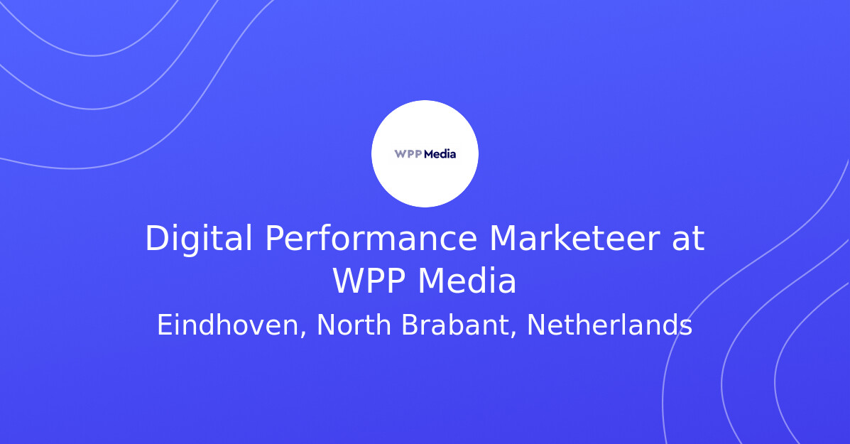 Digital Performance Marketeer at WPP Media - Emerce Jobs