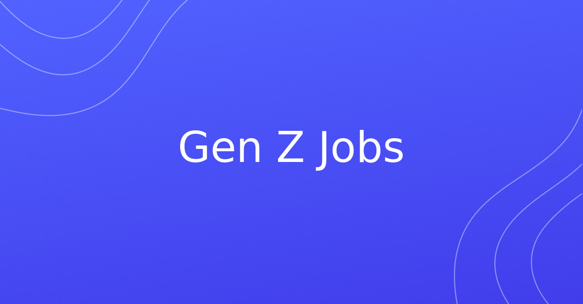 GEN Z JOBS | Launch Your Career and Hire Gen Z Talent