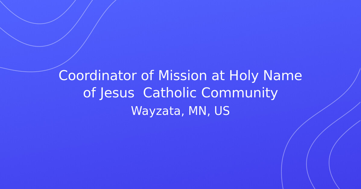 Coordinator of Mission at Holy Name of Jesus Catholic Community ...