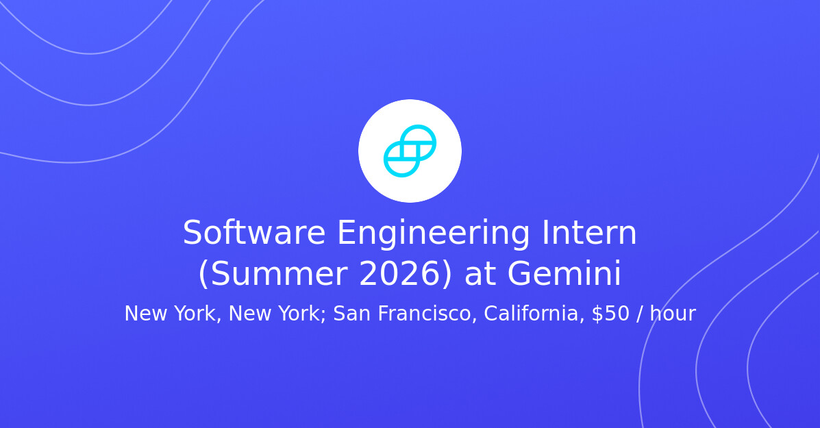Software Engineering Intern (Summer 2026) at Gemini - Web3 Jobs