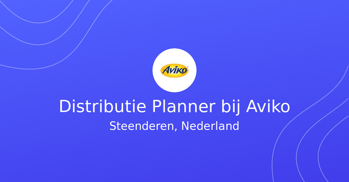 Distributie Planner bij Aviko‏‏‎ ‎|‎‏‏‎ ‎Vacatures in Food