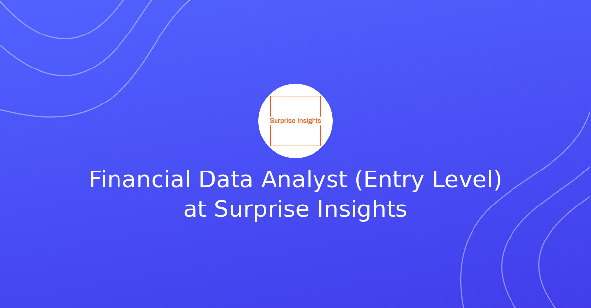 Financial Data Analyst (Entry Level) at Surprise Insights - workLATAM