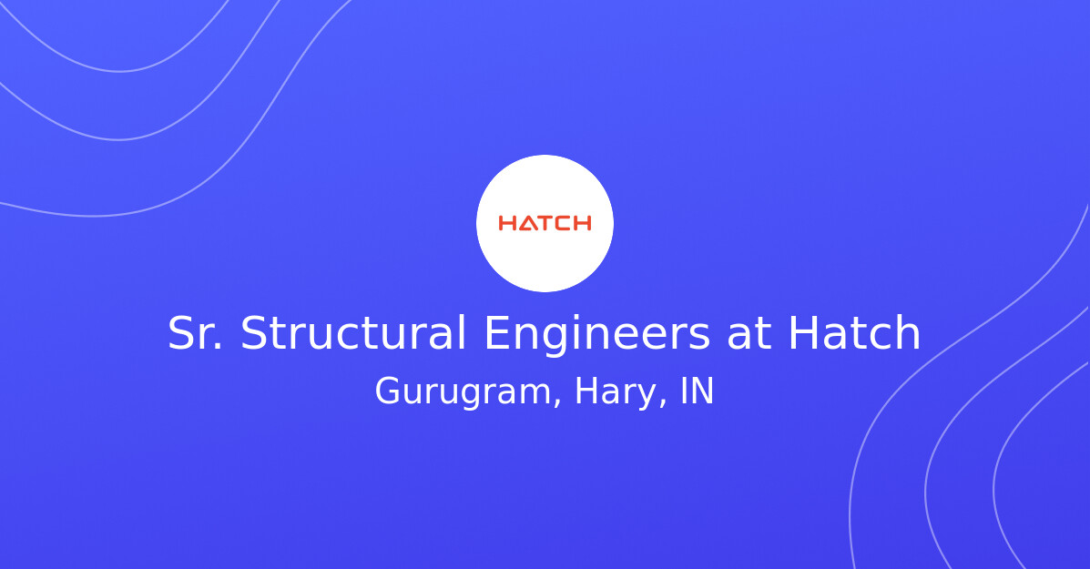 Sr. Structural Engineers at Hatch - MINING.COM Jobs