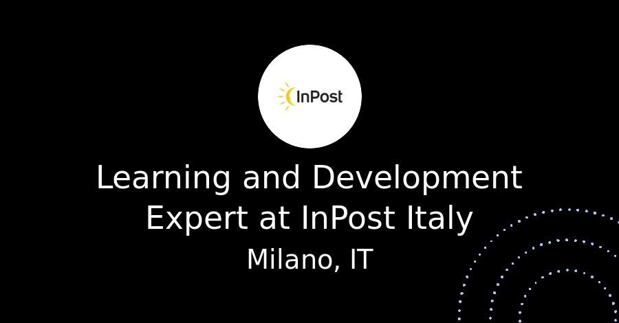Learning and Development Expert at InPost Italy - LearnOps 360™ - Free ...