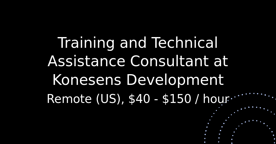 Training and Technical Assistance Consultant at Konesens Development ...