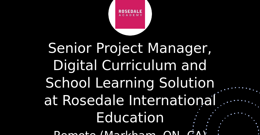 Senior Project Manager, Digital Curriculum and School Learning Solution ...