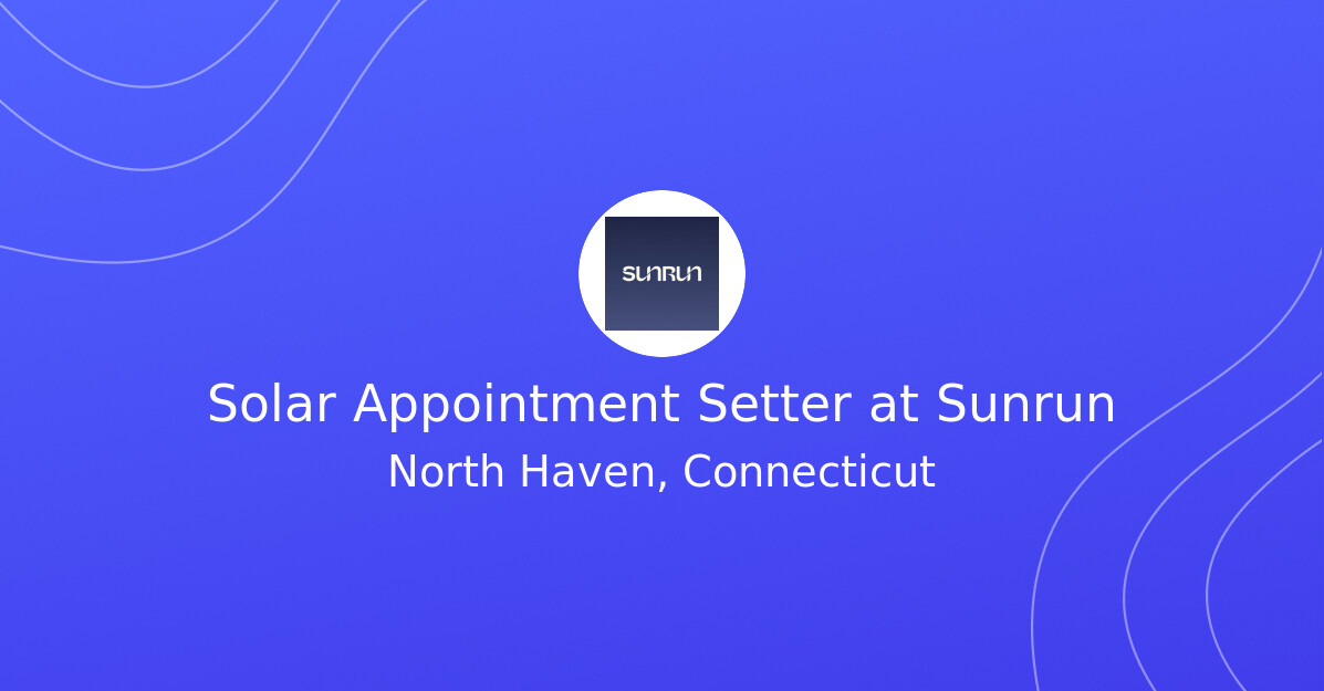 Solar Appointment Setter at Sunrun - Climate Change Jobs