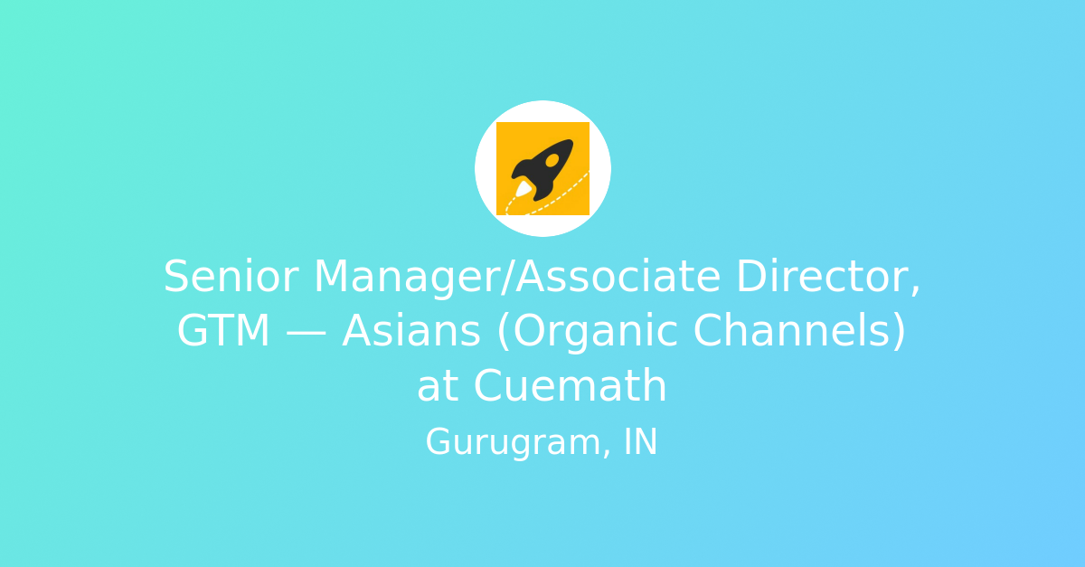 Senior Manager/Associate Director, GTM — Asians (Organic Channels) at ...