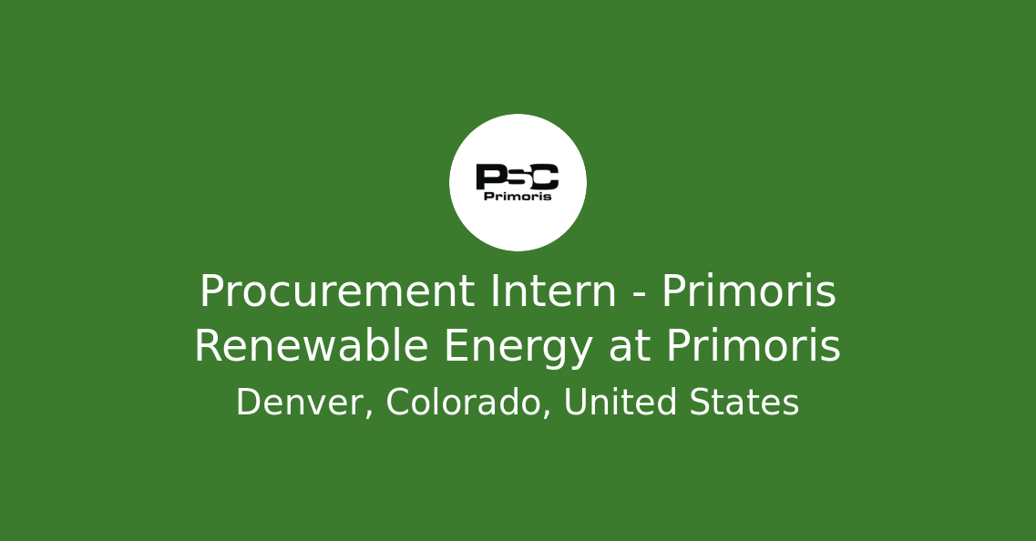 Procurement Intern - Primoris Renewable Energy at Primoris - Work In Solar