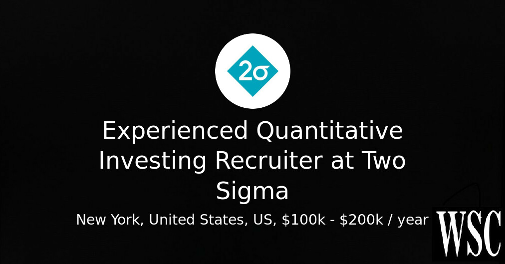 Experienced Quantitative Investing Recruiter at Two Sigma - Wall Street ...