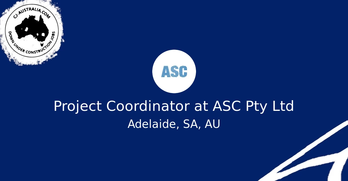 Project Coordinator at ASC Pty Ltd - Construction Jobs Australia