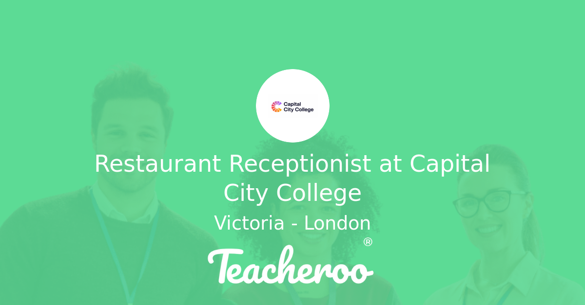 Restaurant Receptionist at Capital City College - Teacheroo