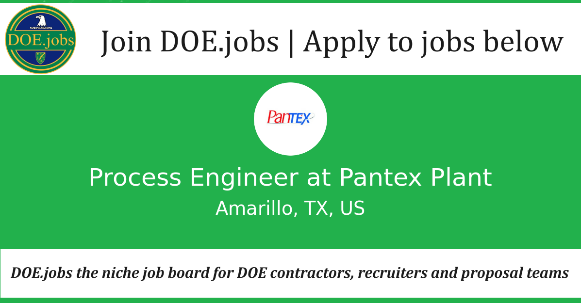 Process Engineer at Pantex Plant - DOE.jobs: Department of Energy ...