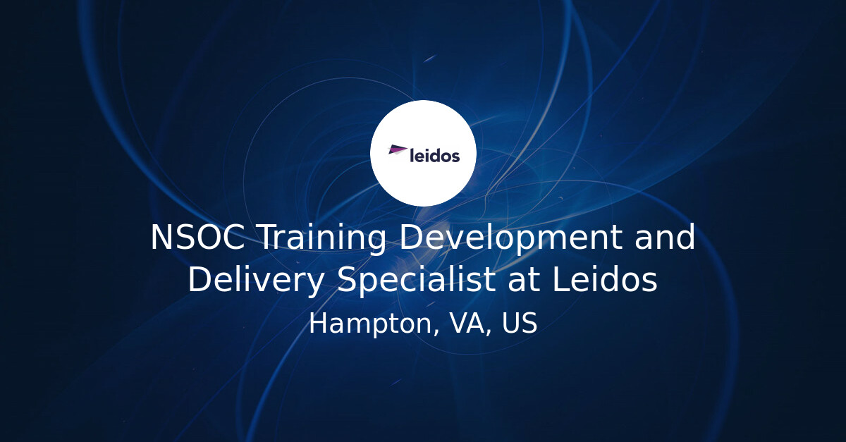 NSOC Training Development and Delivery Specialist at Leidos - Hiring Our Heroes Job Board