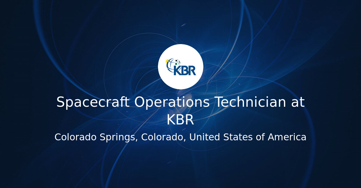 Spacecraft Operations Technician at KBR - Hiring Our Heroes Job Board