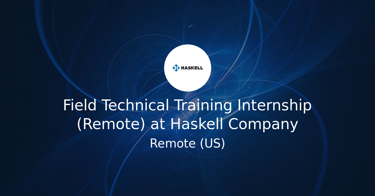 Field Technical Training Internship (Remote) at Haskell Company - Hiring Our Heroes Job Board