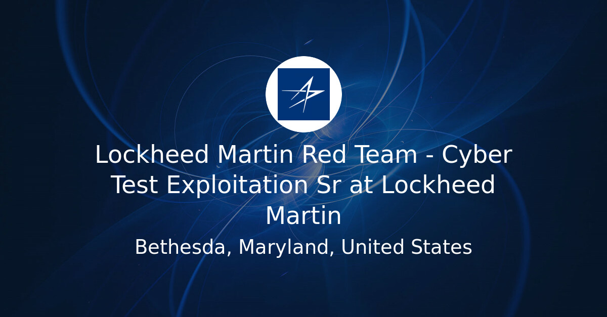 Lockheed Martin Red Team - Cyber Test Exploitation Sr at Lockheed ...