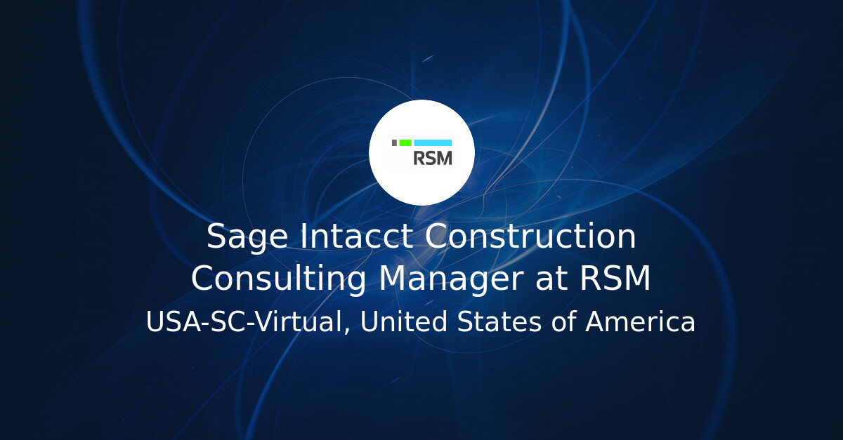 Sage Intacct Construction Consulting Manager at RSM - Hiring Our Heroes ...