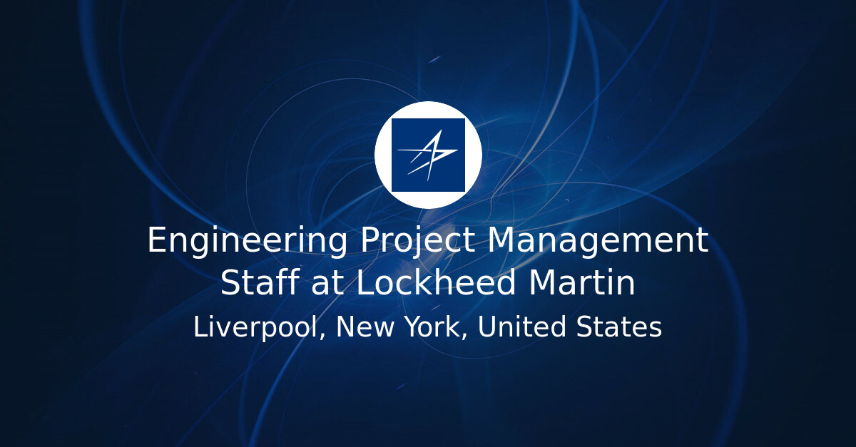 Engineering Project Management Staff at Lockheed Martin - Hiring Our ...