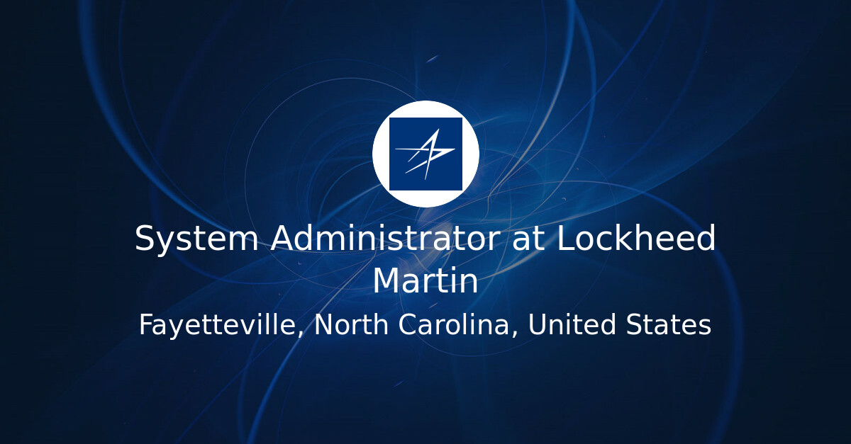 System Administrator at Lockheed Martin - Hiring Our Heroes Job Board