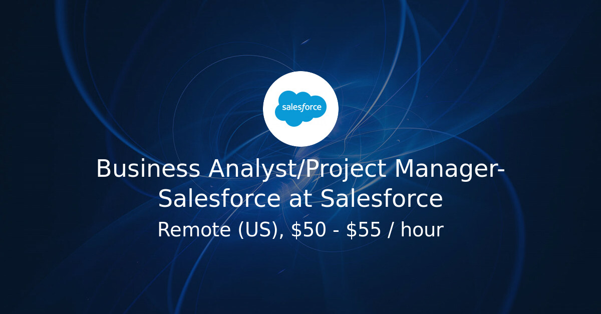 Business Analyst/Project Manager- Salesforce at Salesforce - Hiring Our ...