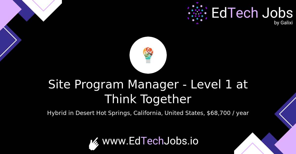 Site Program Manager - Level 1 at Think Together - EdTech Jobs