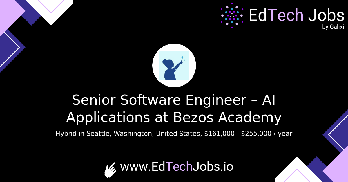 Senior Software Engineer – AI Applications at Bezos Academy - EdTech Jobs
