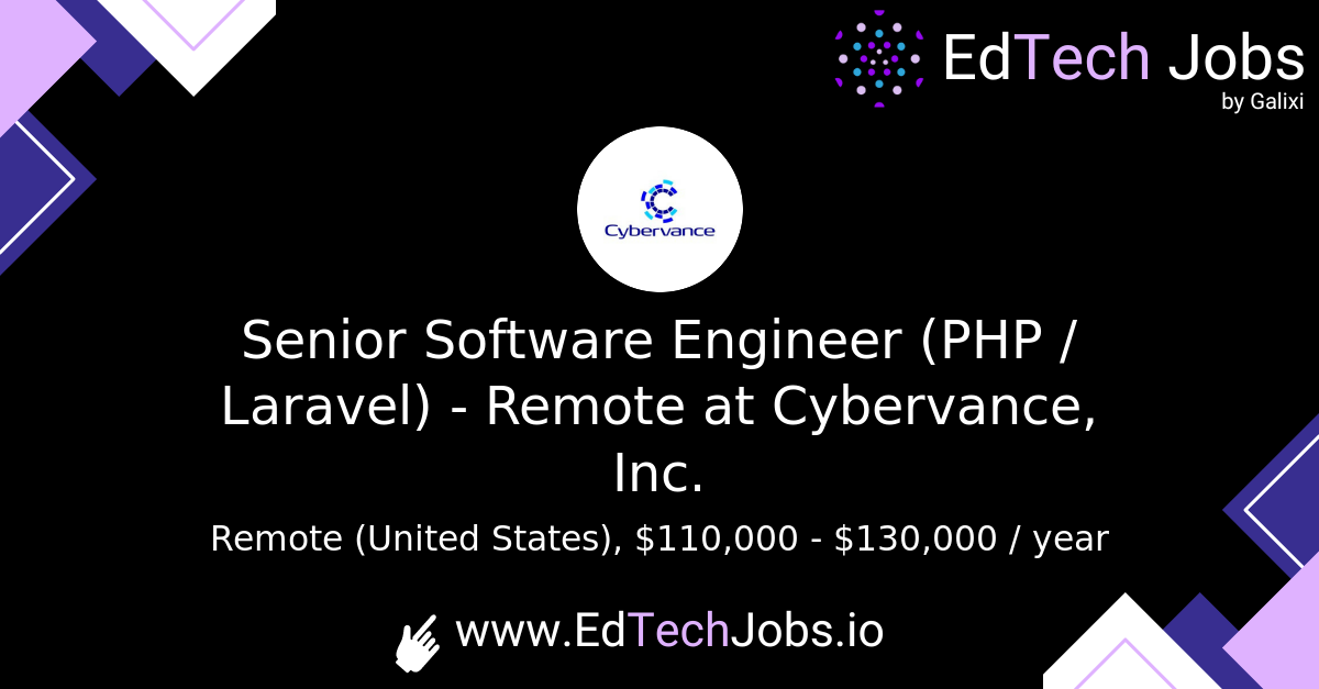 Senior Software Engineer (PHP / Laravel) - Remote at Cybervance, Inc. - EdTech Jobs
