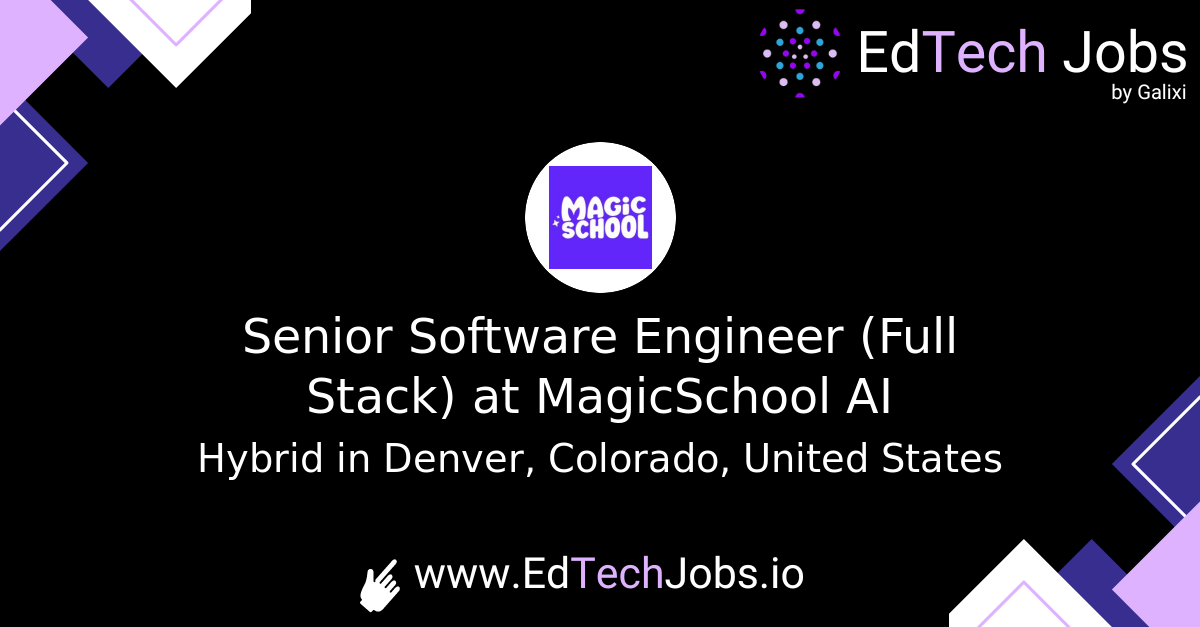 Senior Software Engineer (Full Stack) at MagicSchool AI - EdTech Jobs