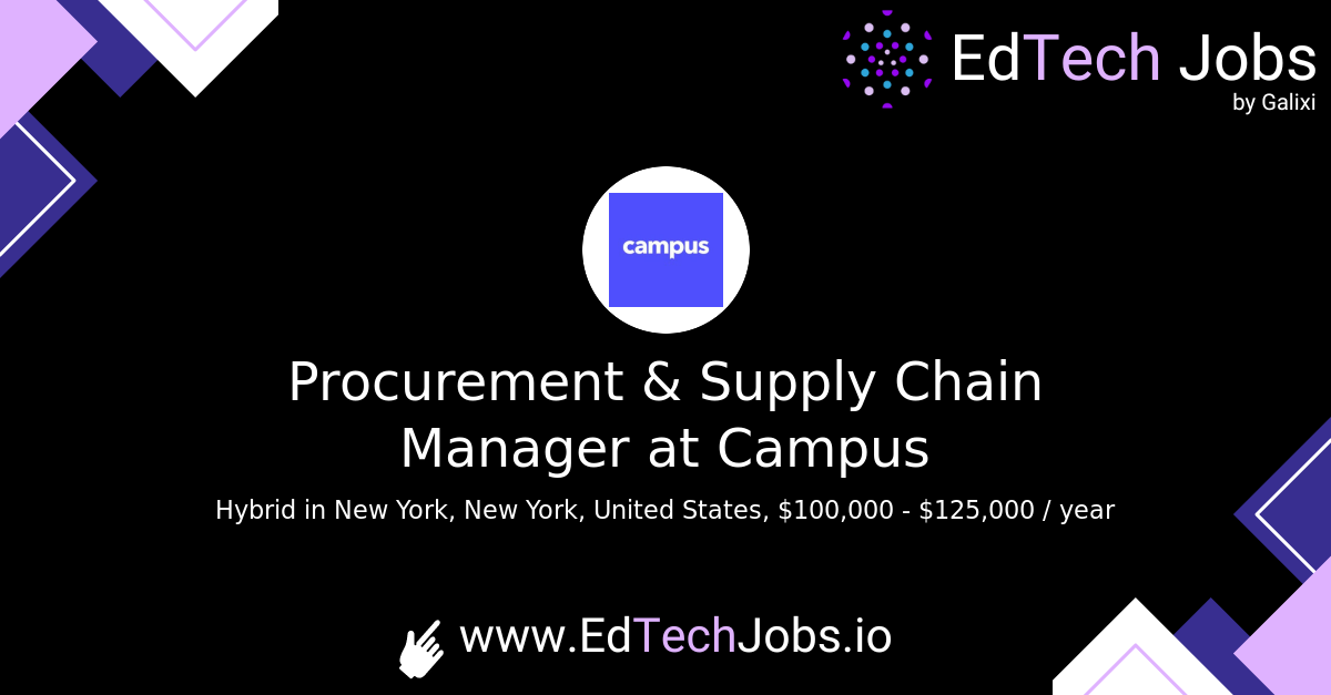 Procurement & Supply Chain Manager at Campus - EdTech Jobs