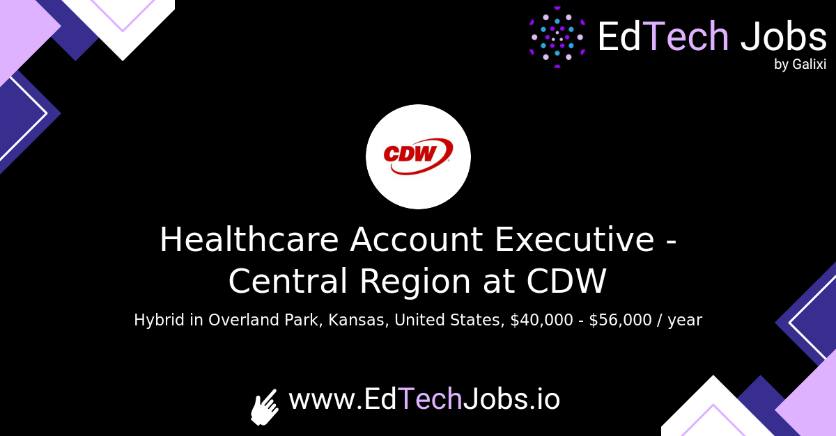 Healthcare Account Executive - Central Region at CDW - EdTech Jobs