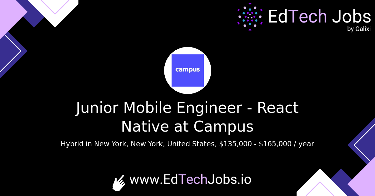 Junior Mobile Engineer - React Native at Campus - EdTech Jobs