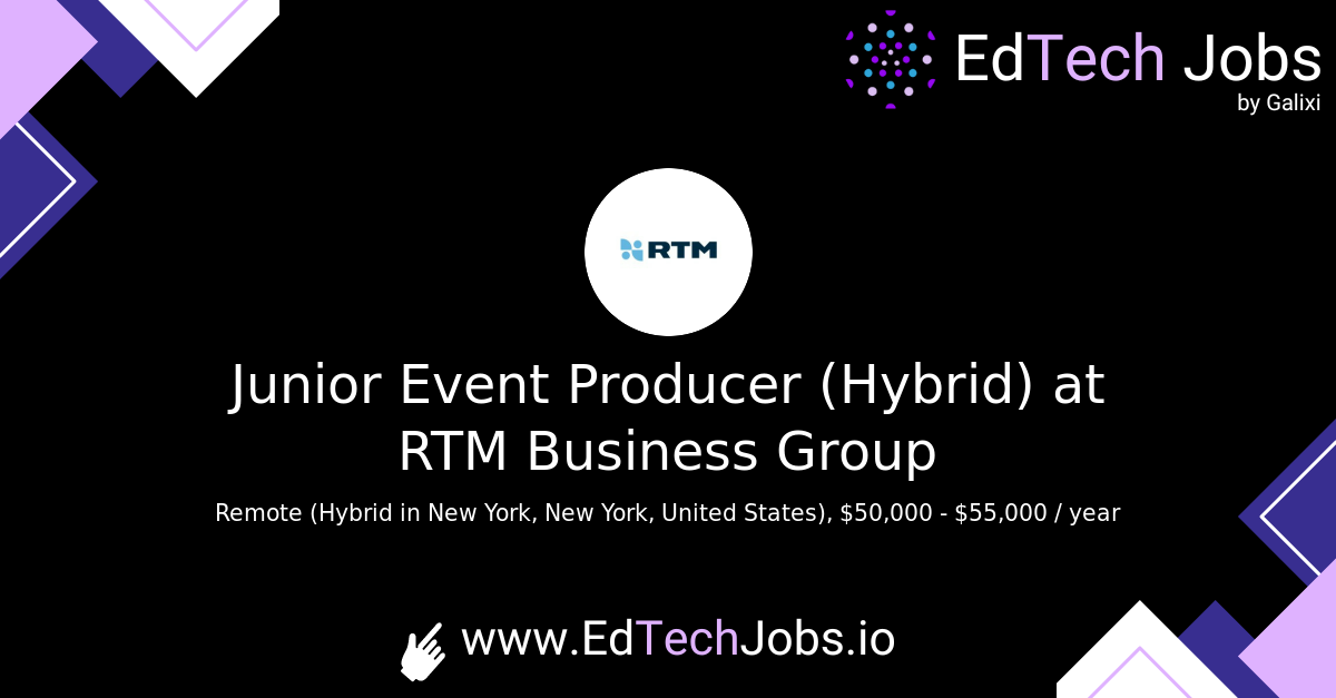Junior Event Producer (Hybrid) at RTM Business Group - EdTech Jobs