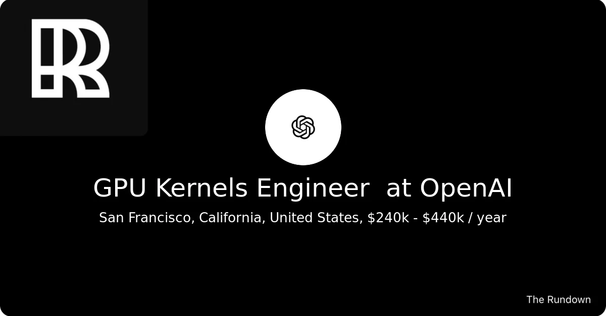 GPU Kernels Engineer at OpenAI - The Rundown Jobs
