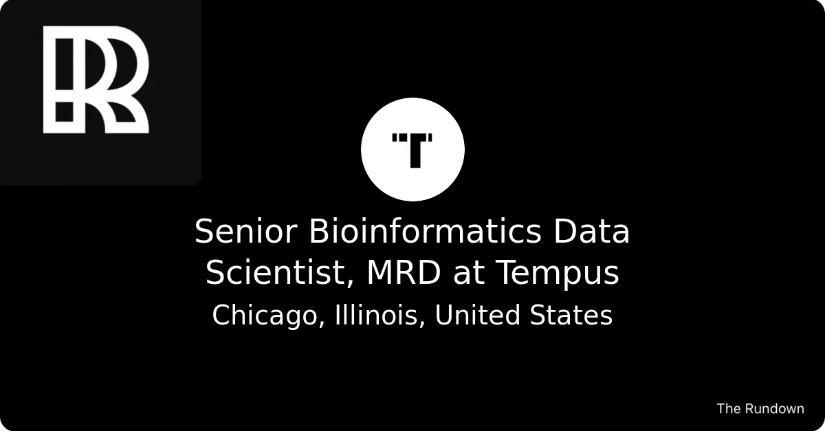 Senior Bioinformatics Data Scientist, MRD at Tempus - The Rundown Jobs