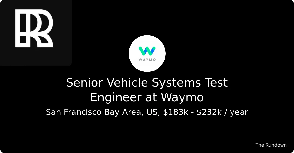 Senior Vehicle Systems Test Engineer at Waymo - The Rundown Jobs