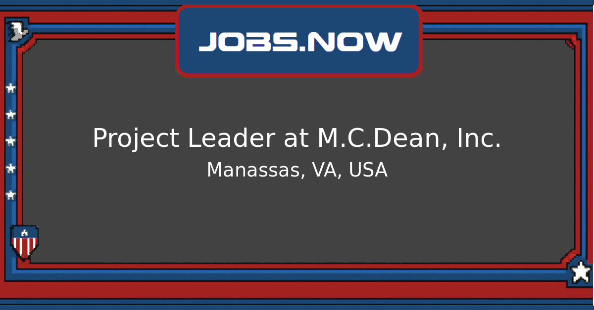Project Leader at M.C.Dean, Inc. - JOBS.NOW