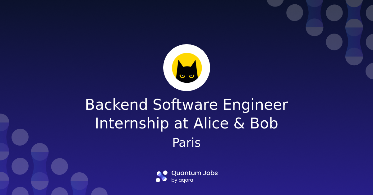 Backend Software Engineer Internship at Alice & Bob | Aqora.io ...