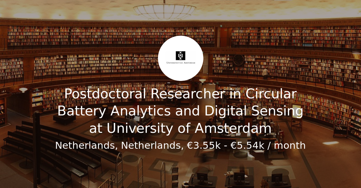 Postdoctoral Researcher in Circular Battery Analytics and Digital ...