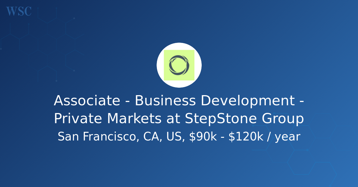 Associate - Business Development - Private Markets at StepStone Group ...