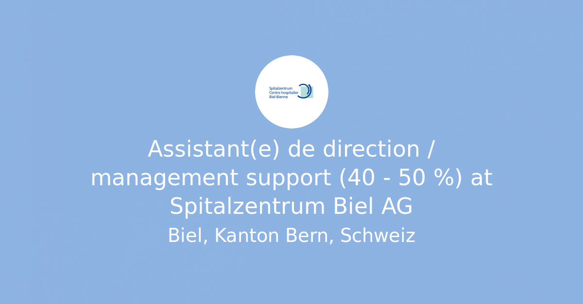Assistant(e) de direction / management support (40 - 50 %) | Jetzt bewerben
