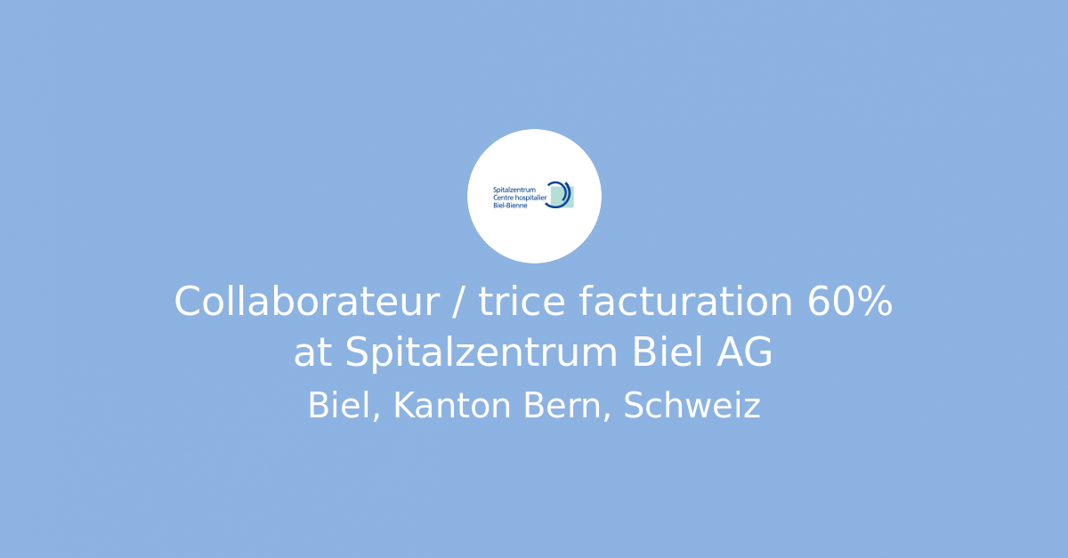 Collaborateur / trice facturation 60% | Jetzt bewerben