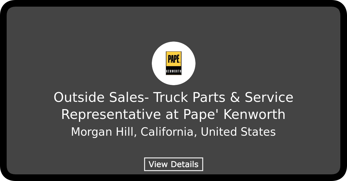 Outside Sales- Truck Parts & Service Representative at Pape' Kenworth ...