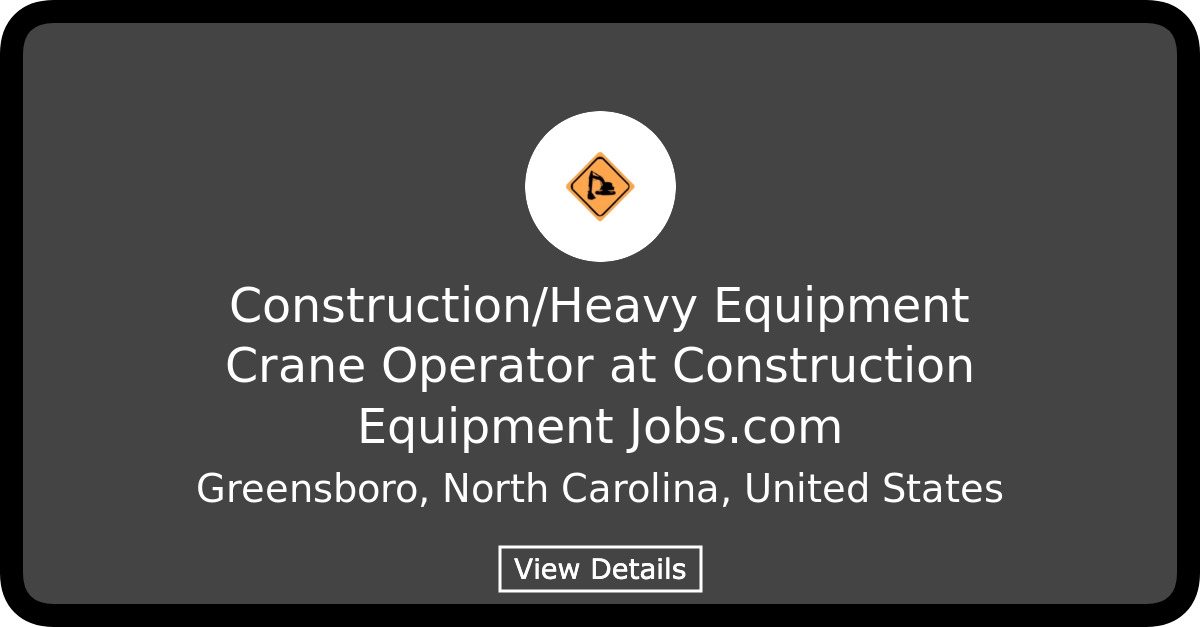 Construction/Heavy Equipment Crane Operator at Construction Equipment ...