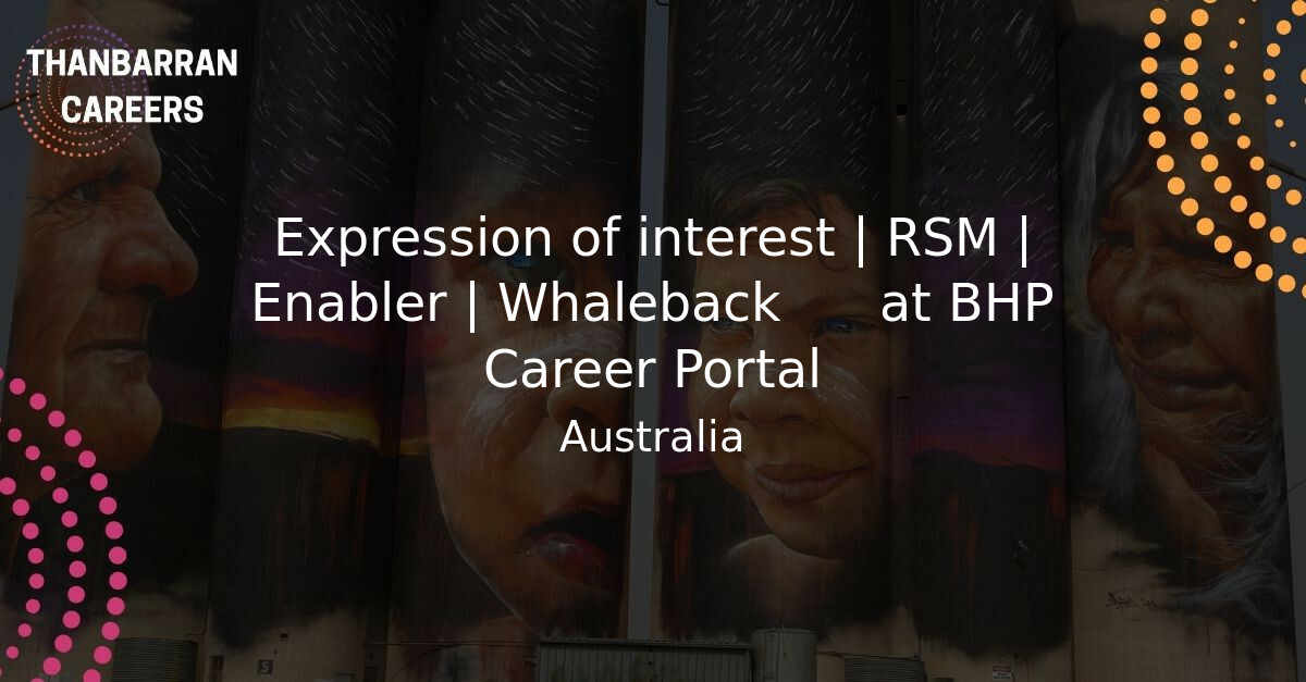 Expression of interest | RSM | Enabler | Whaleback at BHP Career Portal ...