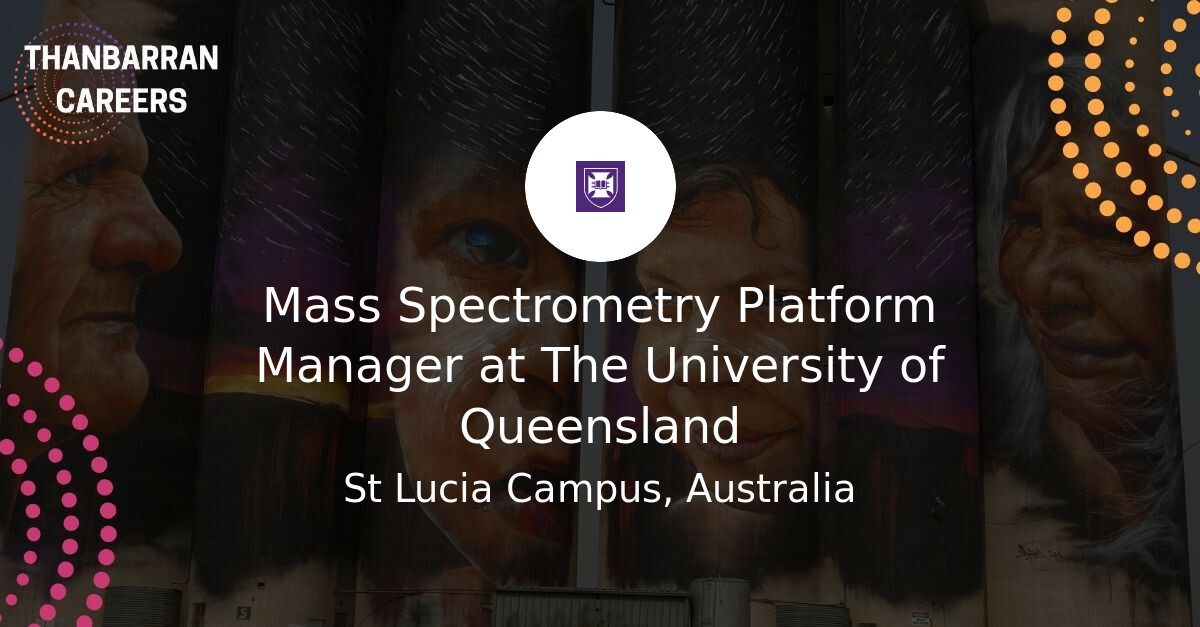 Mass Spectrometry Platform Manager at The University of Queensland ...